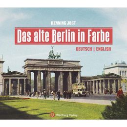 Das alte Berlin in Farbe