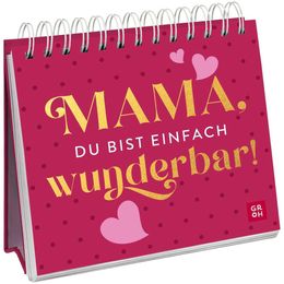 Mama, du bist einfach wunderbar!