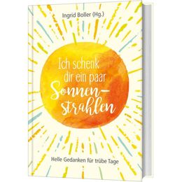 Ich schenk dir ein paar Sonnenstrahlen