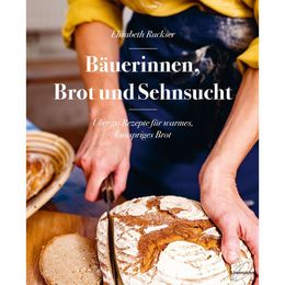 B&auml;uerinnen, Brot und Sehnsucht
