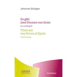 St&uuml;ttgen, Es gibt zwei Formen von Geist / There are two Forms of Spirit