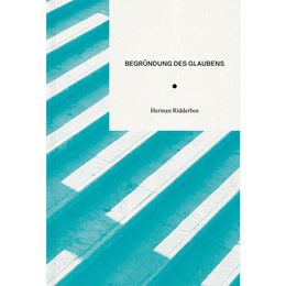 Begr&uuml;ndung des Glaubens