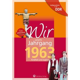 Aufgewachsen in der DDR - Wir vom Jahrgang 1963 - Kindheit und Jugend