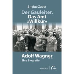 Der Gauleiter. Das Amt "Willk&uuml;r"