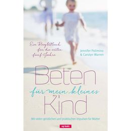 Beten f&uuml;r mein kleines Kind