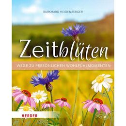 Zeitbl&uuml;ten - Wege zu pers&ouml;nlichen Wohlf&uuml;hlmomenten