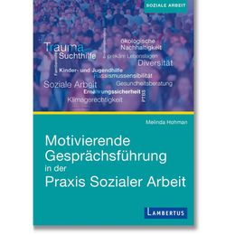 Motivierende Gespr&auml;chsf&uuml;hrung in der Praxis Sozialer Arbeit