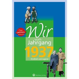 Wir vom Jahrgang 1937 - Kindheit und Jugend