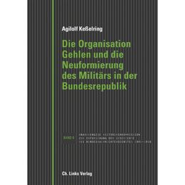 Die Organisation Gehlen und die Neuformierung des Milit&auml;rs in der Bundesrepublik