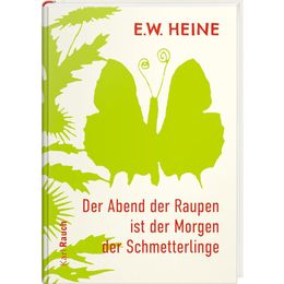 Der Abend der Raupen ist der Morgen der Schmetterlinge
