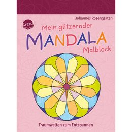Mein glitzernder Mandala-Malblock. Traumwelten zum Entspannen