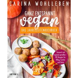 Ganz entspannt vegan - Das Jahreszeitenkochbuch