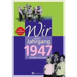 Wir vom Jahrgang 1947 - Kindheit und Jugend