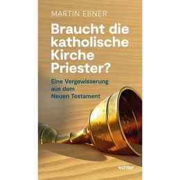 Braucht die Katholische Kirche Priester?