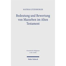 Bedeutung und Bewertung von Mazzeben im Alten Testament