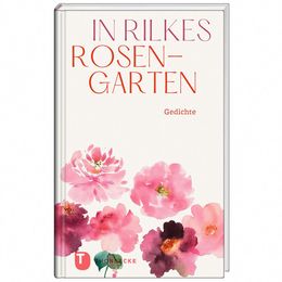 In Rilkes Rosengarten
