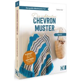 Christophorus Verlag Das gro&szlig;e H&auml;kelmuster 1x1 - Die sch&ouml;nsten Chevronmuster Band 2