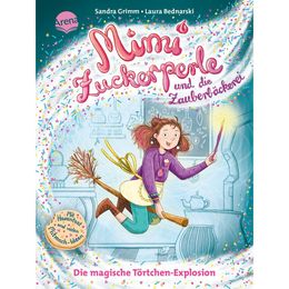 Mimi Zuckerperle und die Zauberb&auml;ckerei (1). Die magische T&ouml;rtchen-Explosion