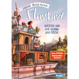Flusskind 1: Millilu und der Gesang der Fische