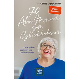70 Aha-Momente zum Gl&uuml;cklichsein