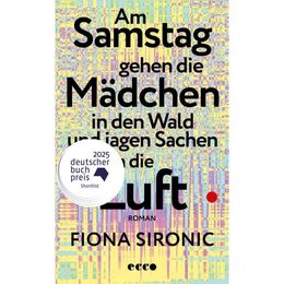 Ecco Am Samstag gehen die M&auml;dchen in den Wald und jagen Sachen in die Luft