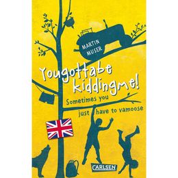 Carlsen Verlag Kannawoniwasein: Yougottabekiddingme! Sometimes you just have to vamoose (Englis...