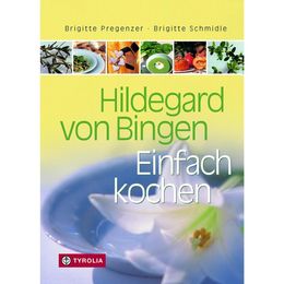 Hildegard von Bingen: &raquo;Einfach kochen&laquo;