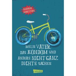 Carlsen Verlag Mein Vater, das Kondom und andere nicht ganz dichte Sachen