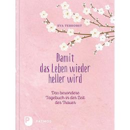 Patmos-Verlag Damit das Leben wieder heller wird