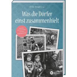 Was die D&ouml;rfer einst zusammenhielt