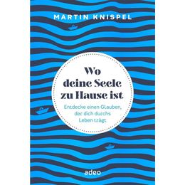 Wo deine Seele zu Hause ist