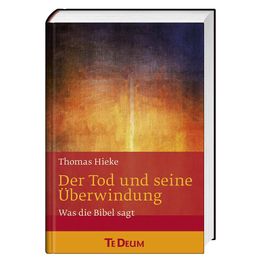 Der Tod und seine &Uuml;berwindung