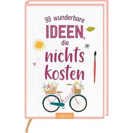 99 wunderbare Ideen die nichts kosten
