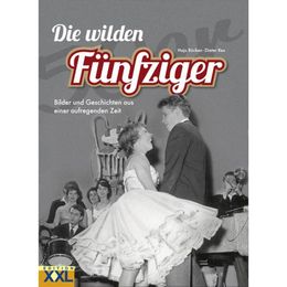Edition XXL Die wilden F&uuml;nfziger
