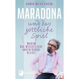 Patmos-Verlag Maradona und das g&ouml;ttliche Spiel