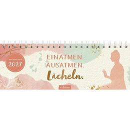Tischkalender Einatmen. Ausatmen. L&auml;cheln. 2027