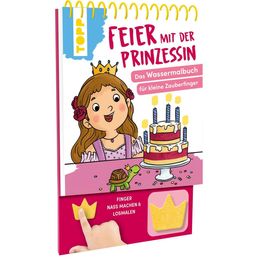 Feier mit der Prinzessin. Das Wassermalbuch zum Mitmachen