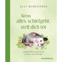 Wenn alles schiefgeht, stell dich tot