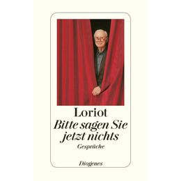 Loriot: &raquo;Bitte sagen Sie jetzt nichts&laquo;
