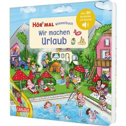 Carlsen Verlag H&ouml;r mal (Soundbuch): Wimmelbuch: Wir machen Urlaub