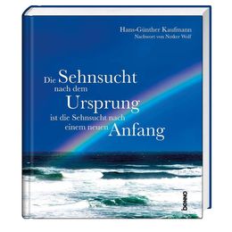 Die Sehnsucht nach dem Ursprung ist die Sehnsucht nach einem neuen Anfang