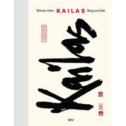Werner Hahn - Kailas. Berg und Gott