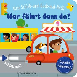 Mein Schieb & Guck-mal-Buch: Wer f&auml;hrt denn da?