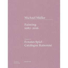 Michael M&uuml;ller. Ernstes Spiel. Catalogue Raisonn&eacute; Vol. 1.1