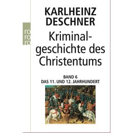 Kriminalgeschichte des Christentums 6. 11. und 12. Jahrhundert
