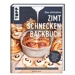 Das ultimative Zimtschnecken-Backbuch