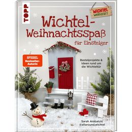Wichtel-Weihnachtsspa&szlig; f&uuml;r Einsteiger. Bastelprojekte &amp; Ideen rund um die Wichte...