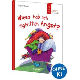 Wieso hab ich eigentlich Angst? (Starke Kinder, gl&uuml;ckliche Eltern)