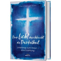 Dein Licht durchbricht die Dunkelheit