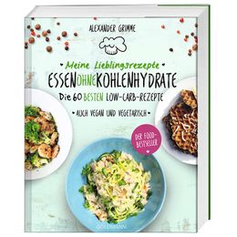 Meine Lieblingsrezepte: Essen ohne Kohlenhydrate